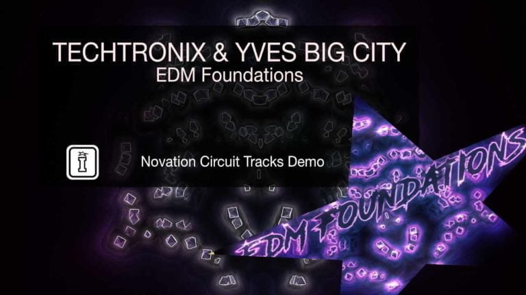 EDM Foundations | Techtronix | Novation Circuit Tracks Pack