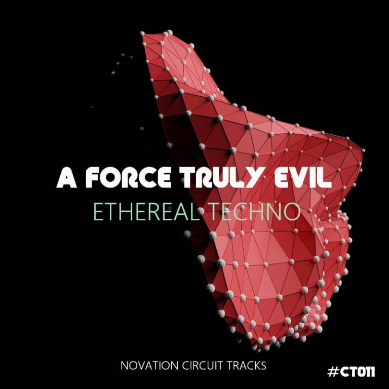Ethereal Techno | A Force Truly Evil | Novation Circuit Tracks