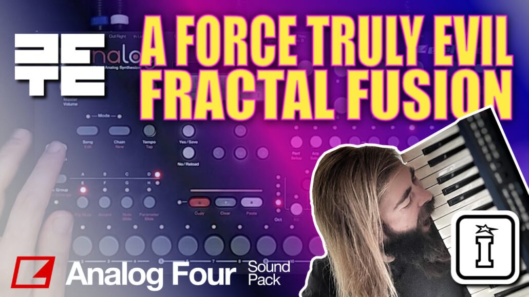 A Force Truly Evil - Fractal Fusion - ELEKTRON ANALOG FOUR
